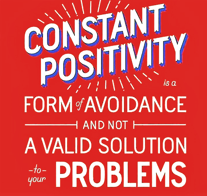 How to avoid pushing toxic positivity during a global pandemic. – Be ...